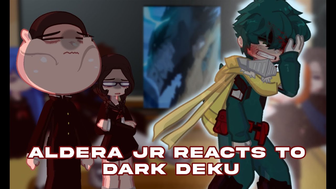 Aldera Junior High Reacts To Dark Deku (+ Rage Moments) || Mha/Bnha ...