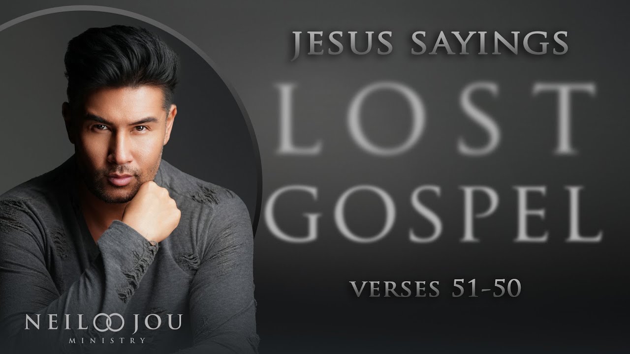 Gospel of Thomas | Sayings of Jesus 51-55 | Neil Jou Ministry - YouTube