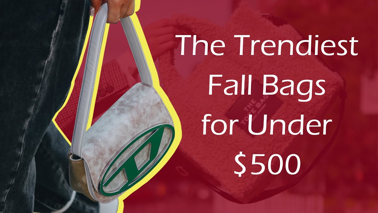 The Trendiest Fall Bags for Under $500 - YouTube