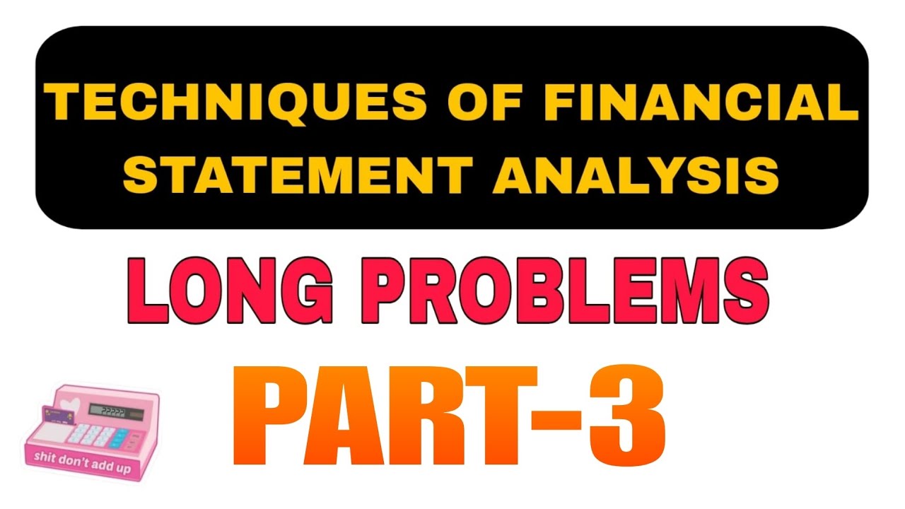 Techniques and financial statements long problem 4 - YouTube