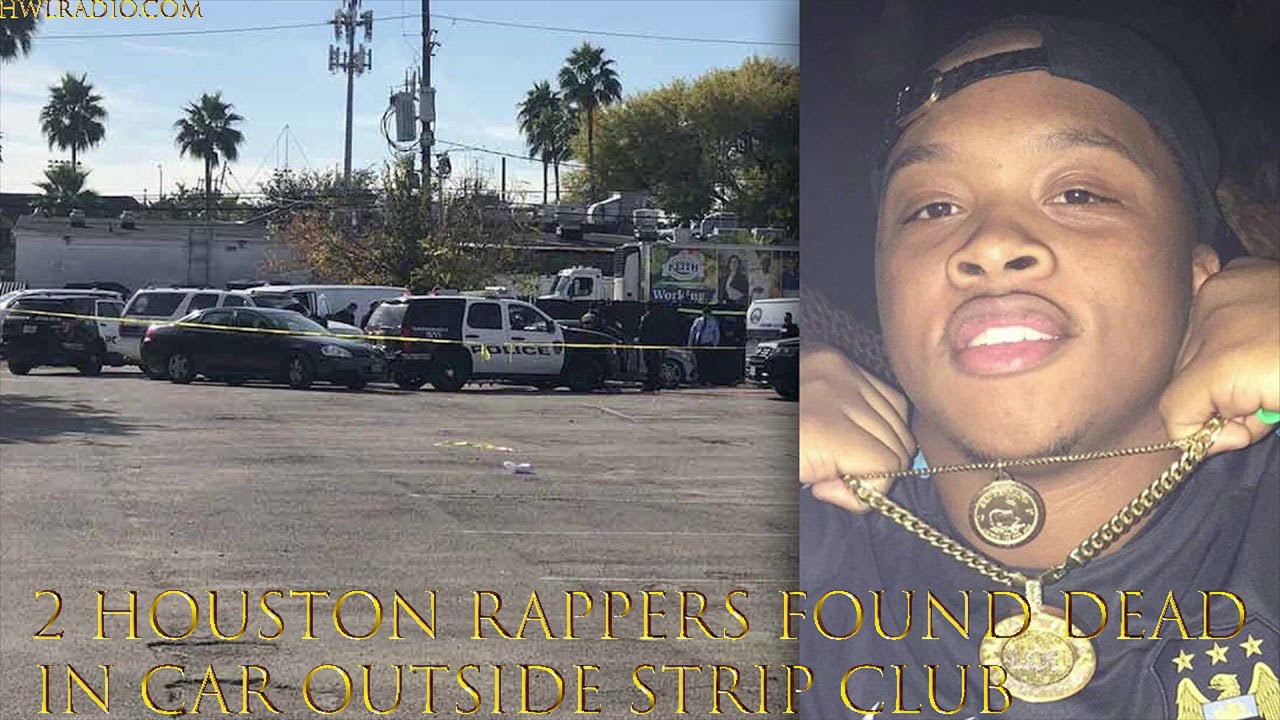 2 HOUSTON RAPPERS FOUND DEAD IN CAR OUTSIDE STRIP CLUB !!! - YouTube