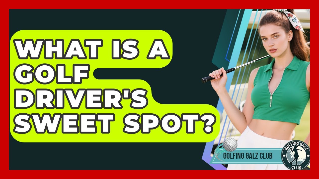 What Is A Golf Driver's Sweet Spot? - Golfing Galz Club - YouTube