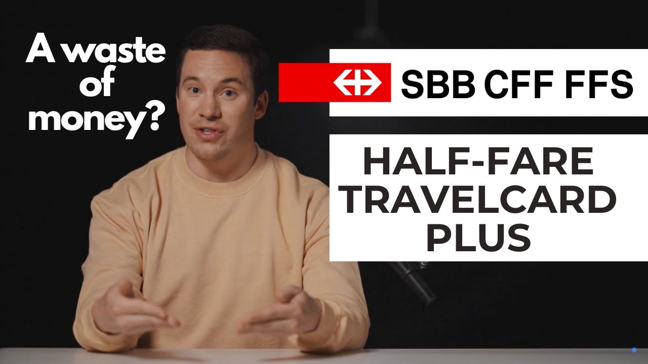 🇨🇭The DISCOUNT no one understands: SBB Half-fare Travelcard PLUS - Benefits, Costs & Caveats ...