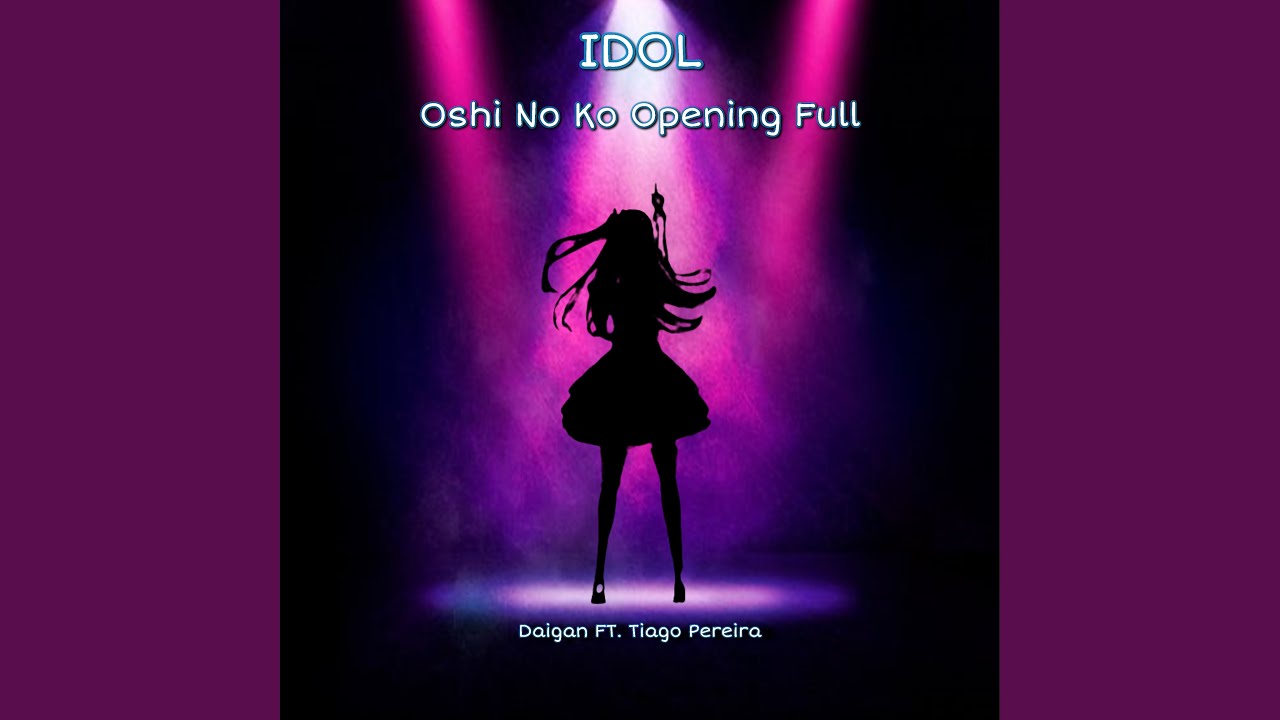Idol (Oshi No Ko Opening Full) - YouTube Music