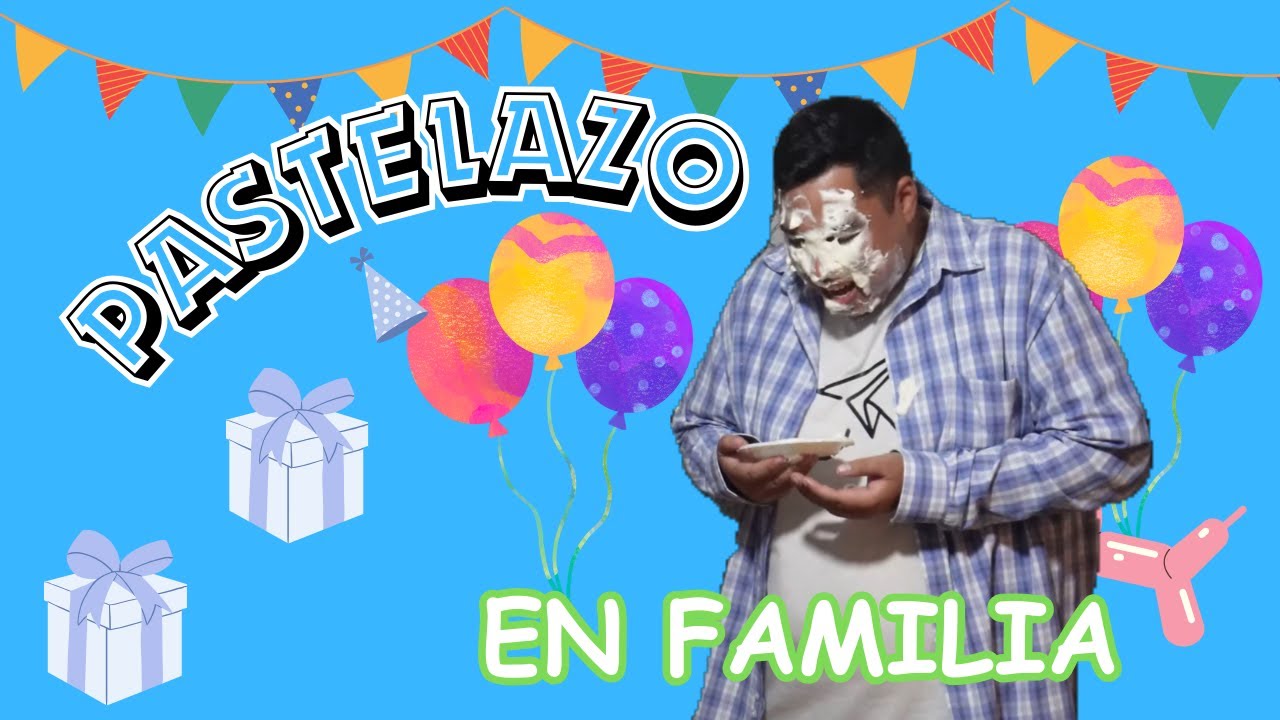 Parloteando. Mi familia me agarra a pastelazos - YouTube
