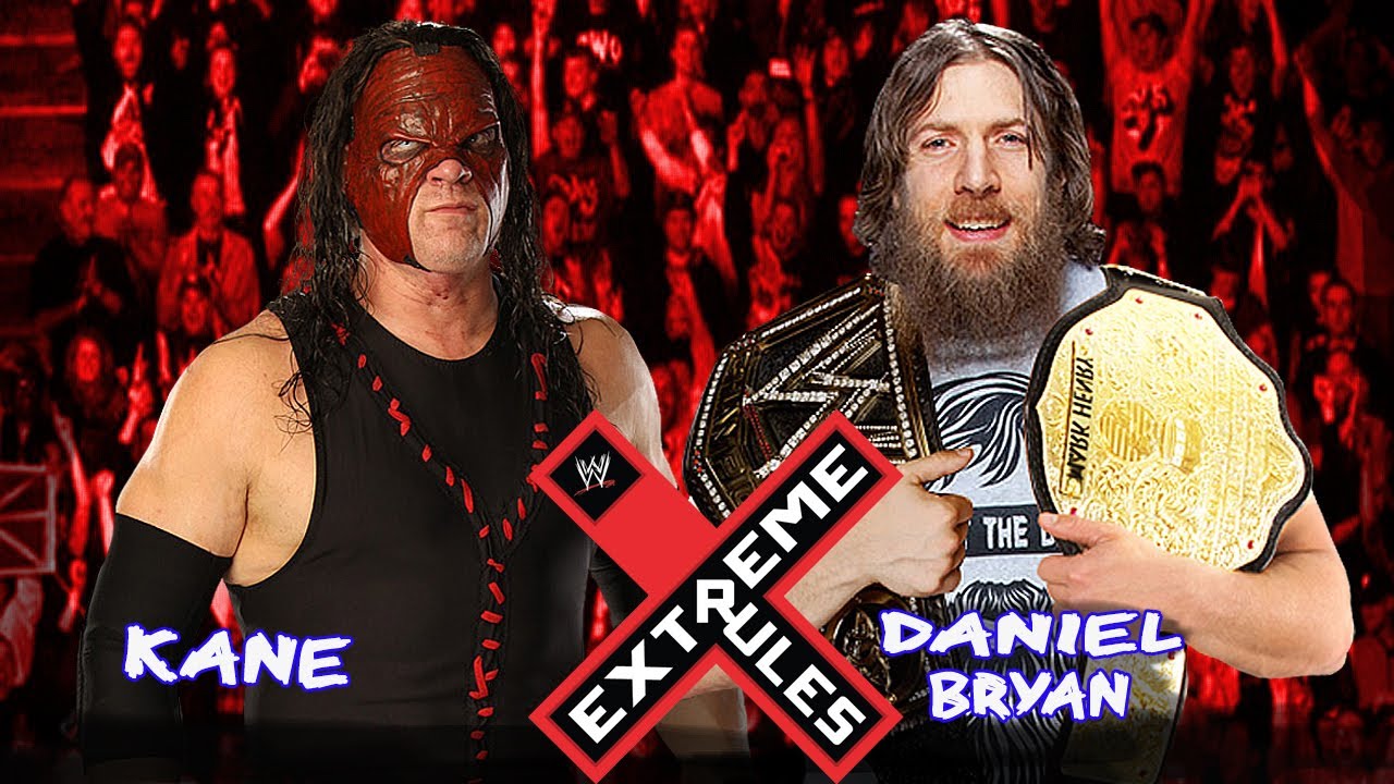 WWE Extreme Rules 2014 Daniel Bryan vs Kane WWE World Heavyweight ...