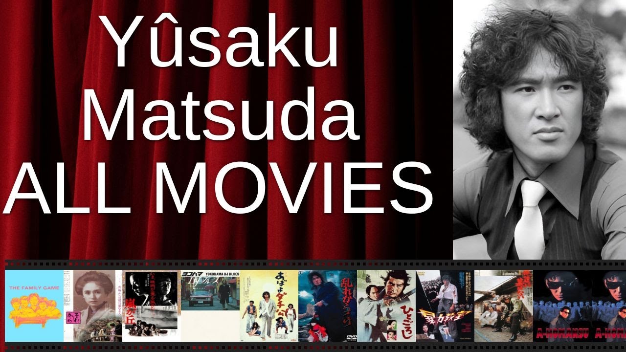 ALL Yûsaku Matsuda Movies Ranked by Score (Critics + Fans) - YouTube
