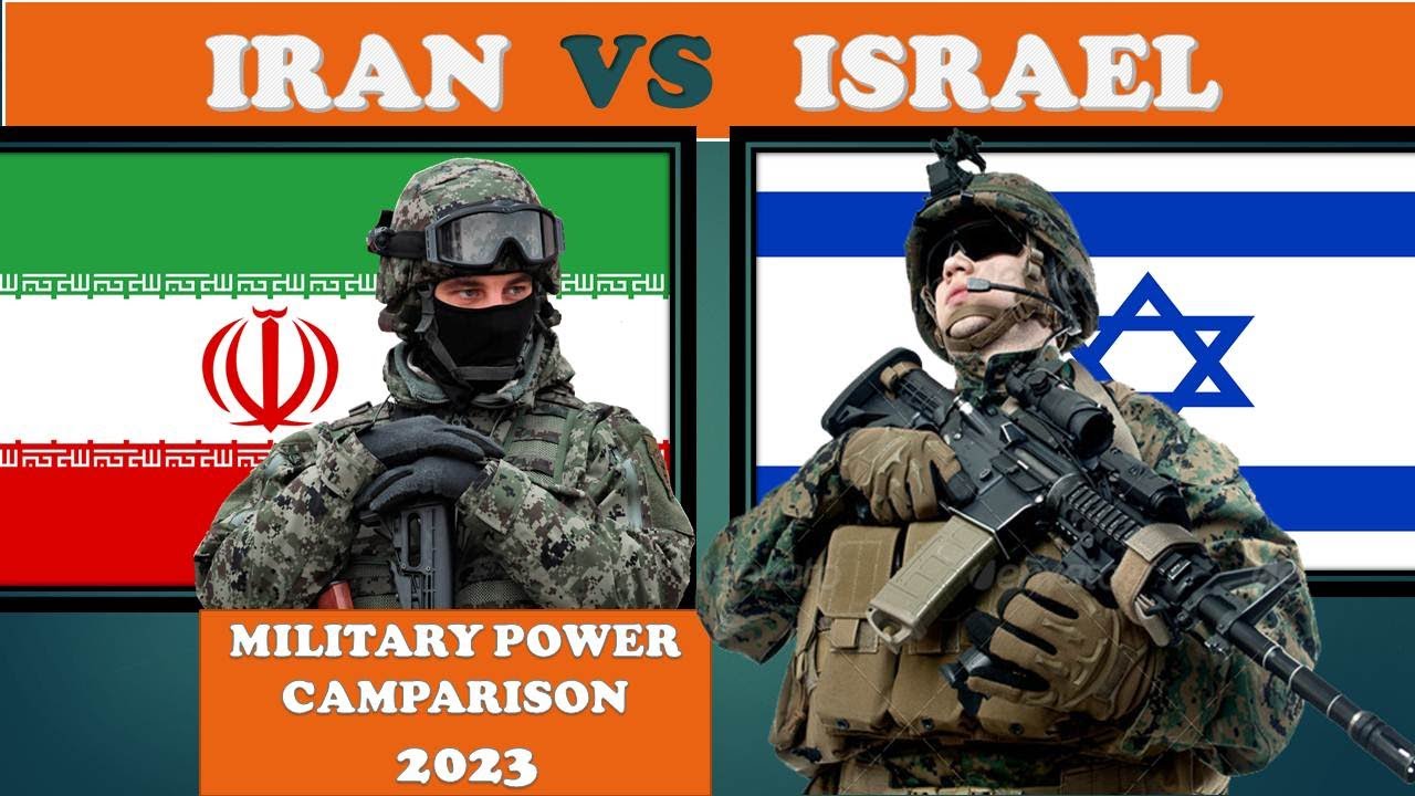 Iran Vs Israel Military Power Comparison 2023 | Israel Vs Iran Military ...