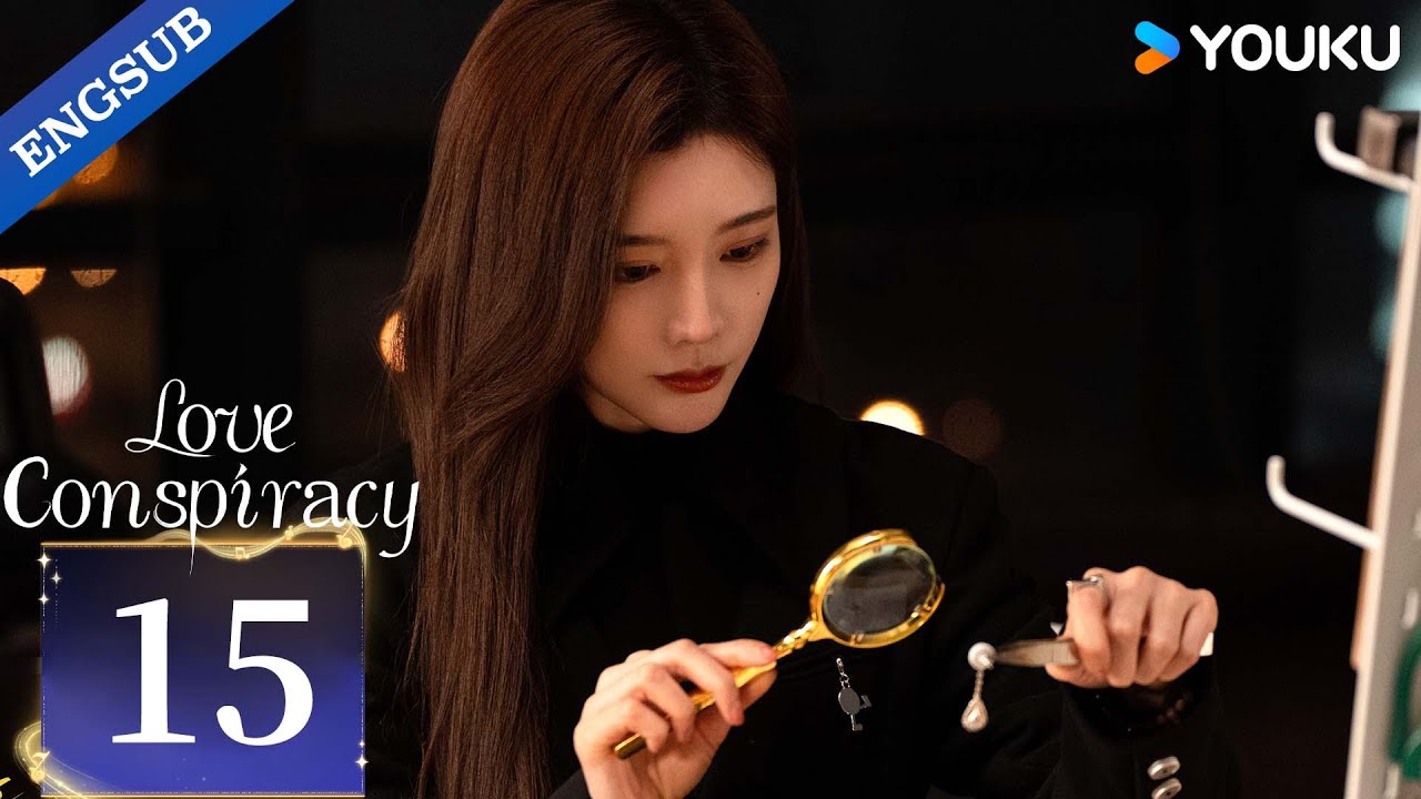 [Love Conspiracy] EP15 | Dai Yanni / Guo Jianan / Cai Xiangyu / Wang ...