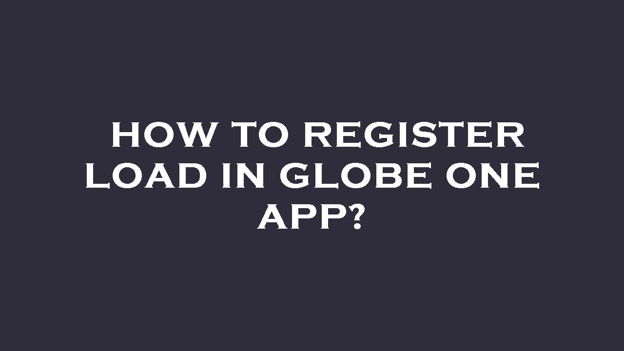 How to register load in globe one app? - YouTube