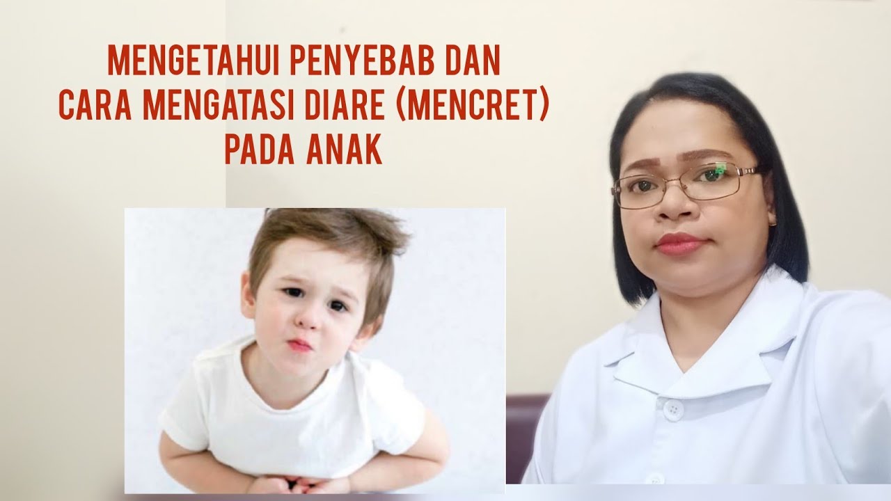 MENGETAHUI PENYEBAB DAN CARA MENGATASI DIARE (MENCRET) PADA ANAK - YouTube