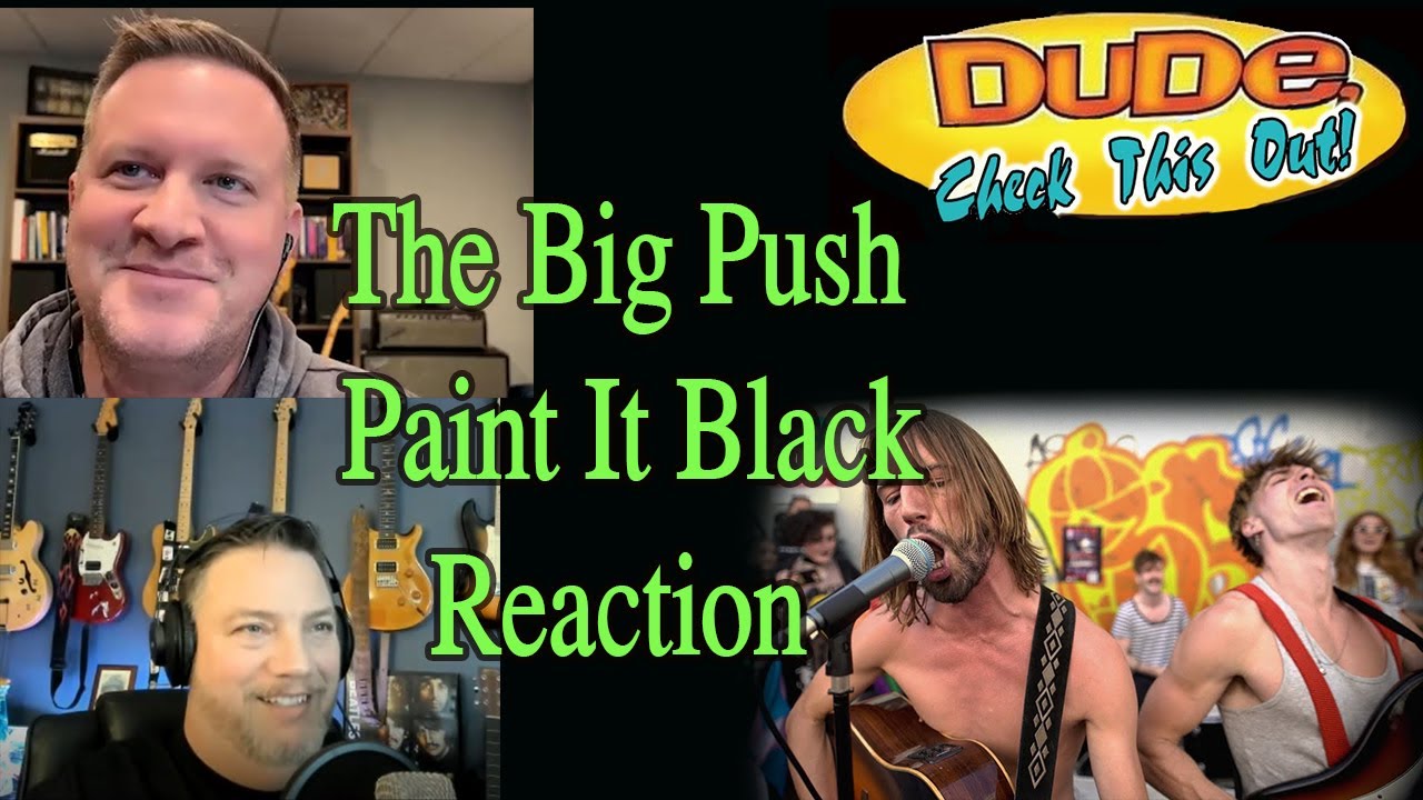 The Big Push - Paint It Black (Stones Cover) - Reaction - YouTube