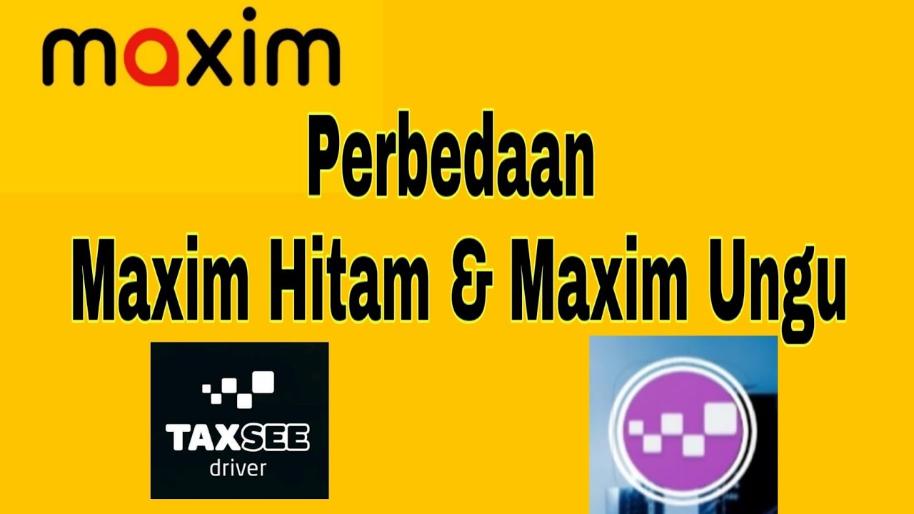 Perbedaan Maxim Hitam dan Maxim Ungu ~ Maxim Ojek On-line - YouTube