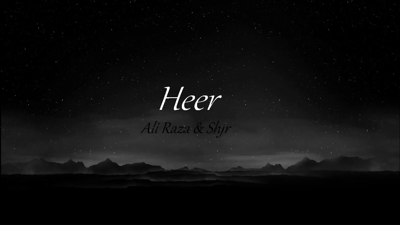 Heer - Ali Raza & Shjr | Lyrics : (slowed & reverb) - YouTube