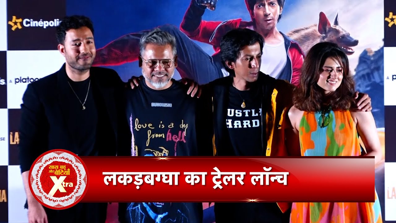 Trailor Launch Of 'Lakadbaggha' With Anshuman Jha, Ridhi Dogra, Bijou ...