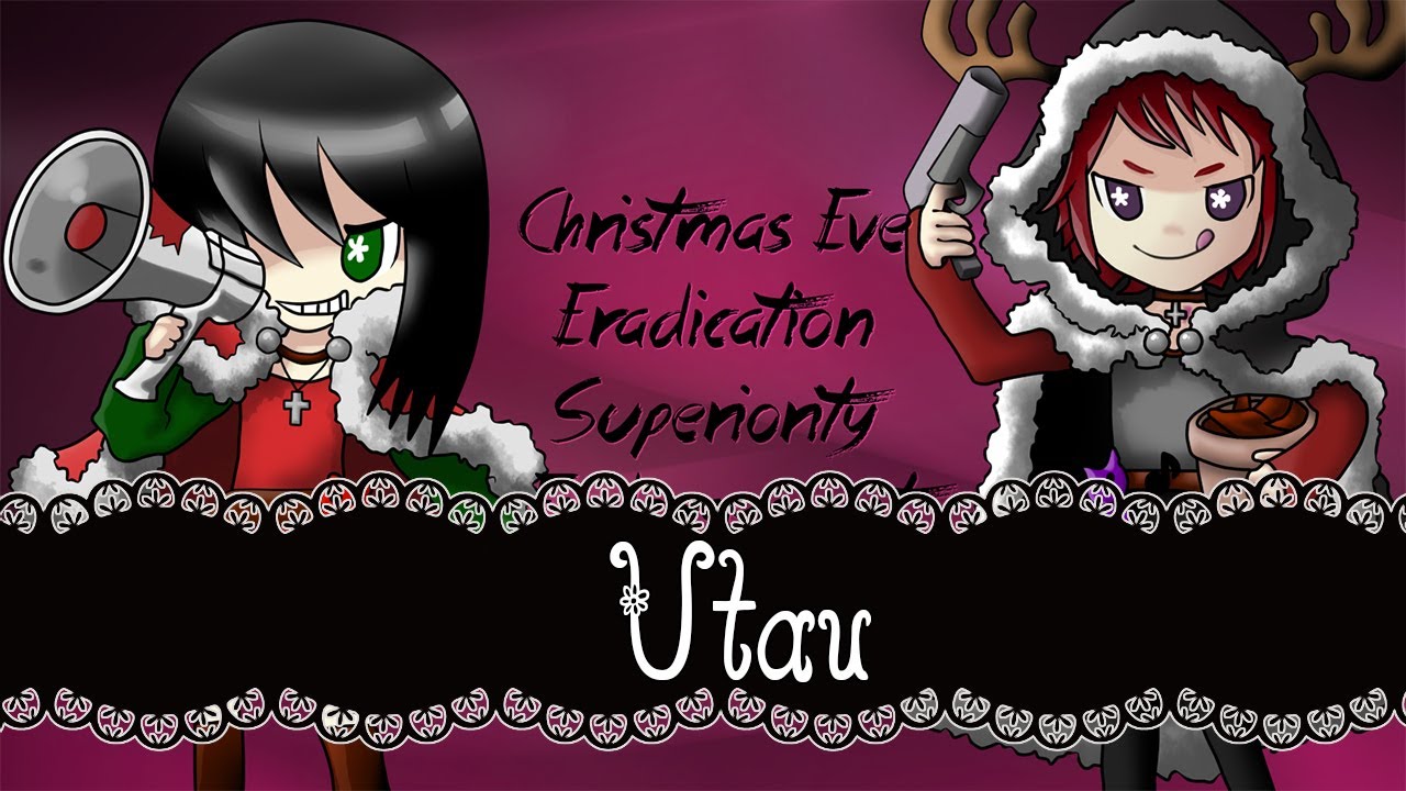 【Utau】 Christmas Eve Eradication Superiority Endorsement Group 【Haru ...