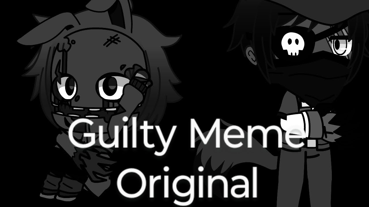 Guilty Meme (Original) ||read description for song|| - YouTube