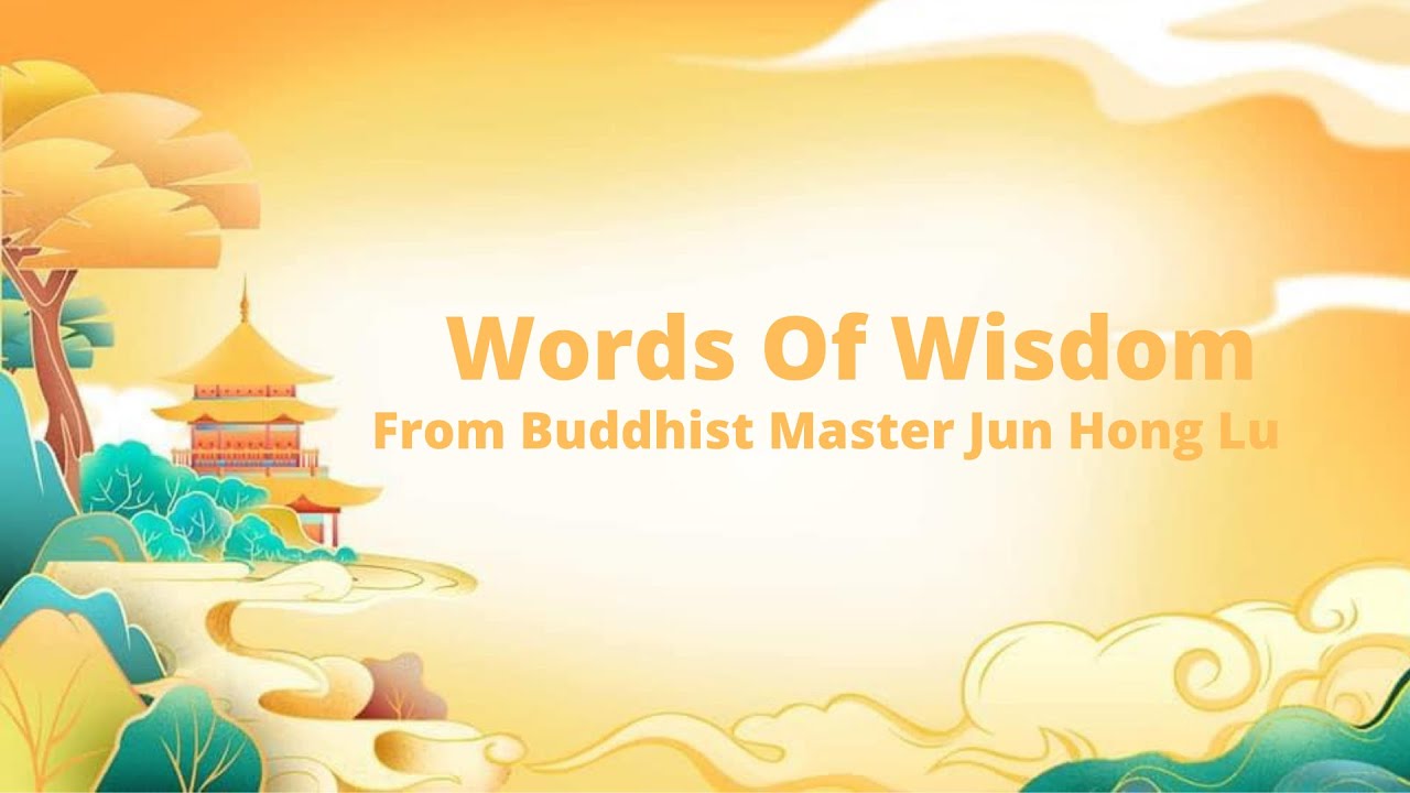 Words Of Wisdom | Master Jun Hong Lu - YouTube