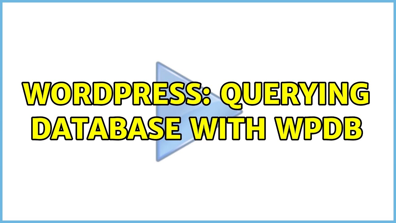 Wordpress Querying Database With Wpdb 2 Solutions Youtube