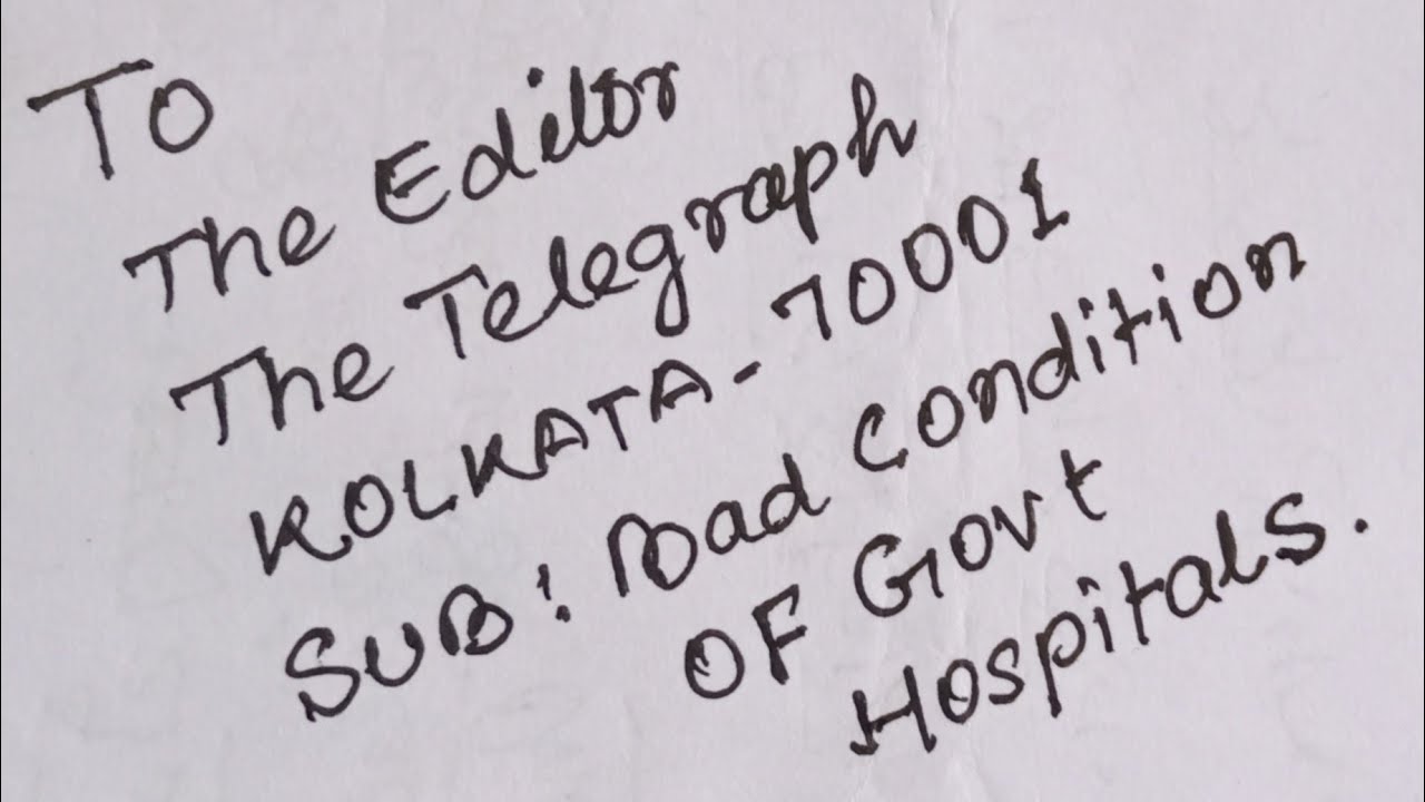How To Write A Letter To The Editor About The Bad Condition Of The Govt ...