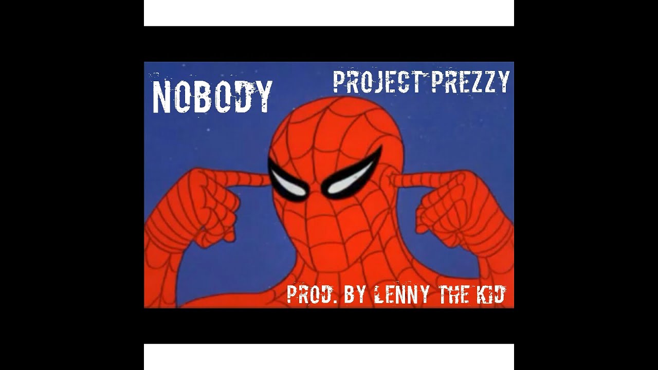 NOBODY - PROJECT PREZZY (AUDIO) PROD. LENNY THE KID - YouTube