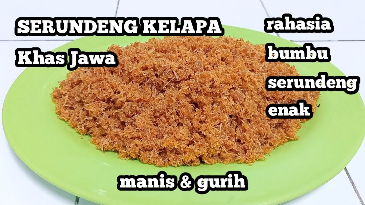 RESEP SERUNDENG KELAPA MANIS DAN GURIH TAHAN LAMA | RAHASIA BUMBU ...