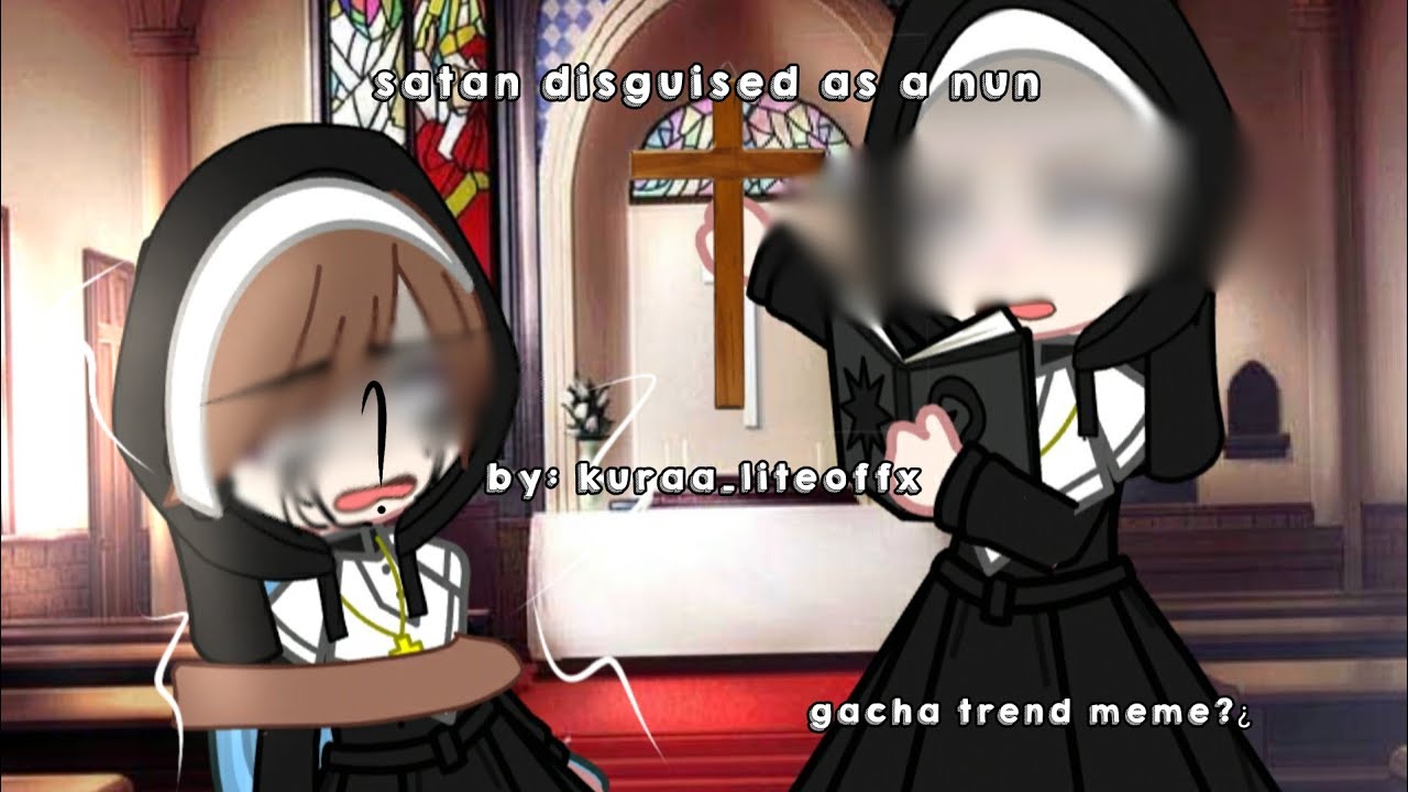︎satan disguised as a nun ︎||gacha trend?¿||baca desk agar tidak ...
