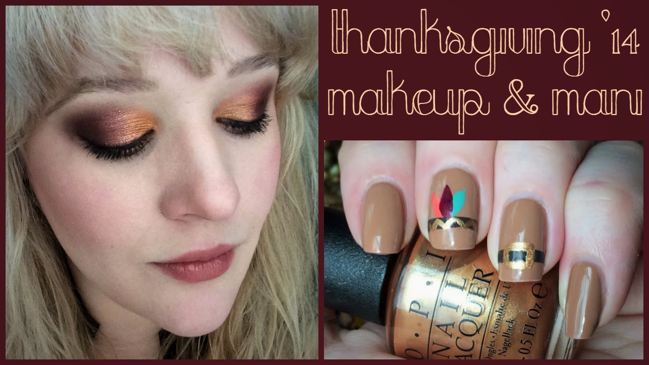 Makeup & Mani | Thanksgiving 2014 - YouTube