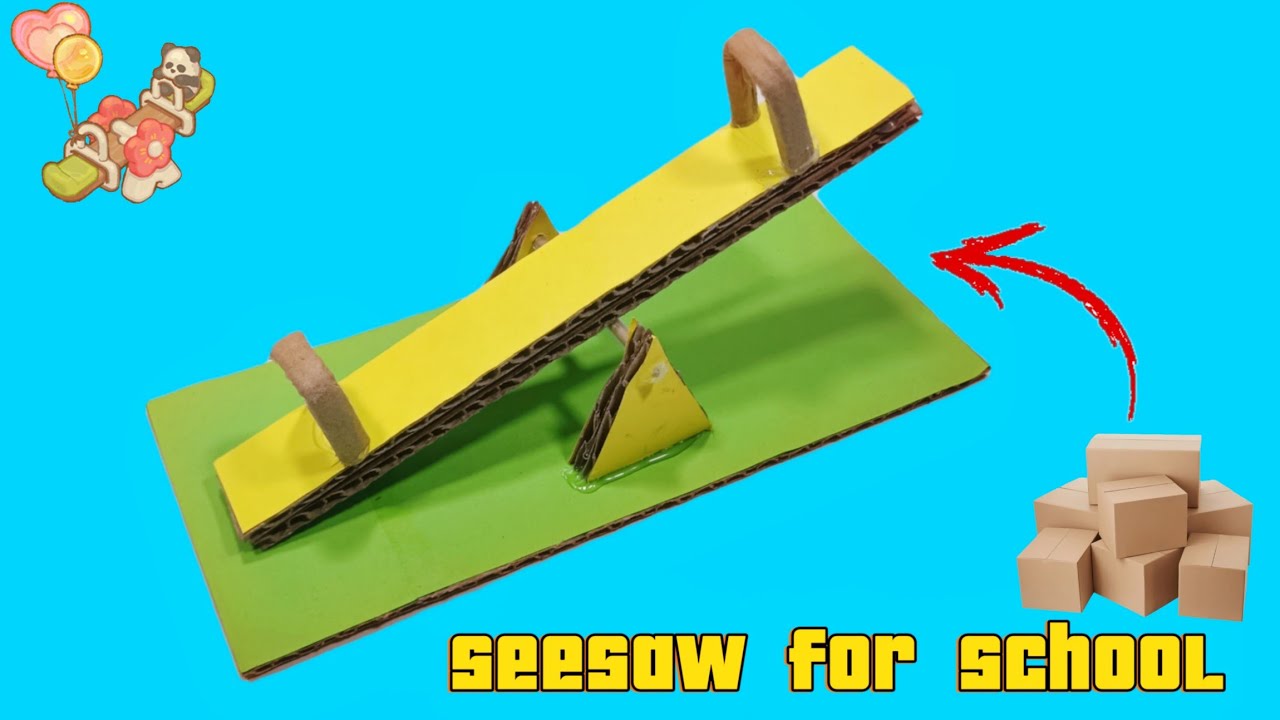 How to Make a Seesaw for a School Project | Seesaw Crafts from ...