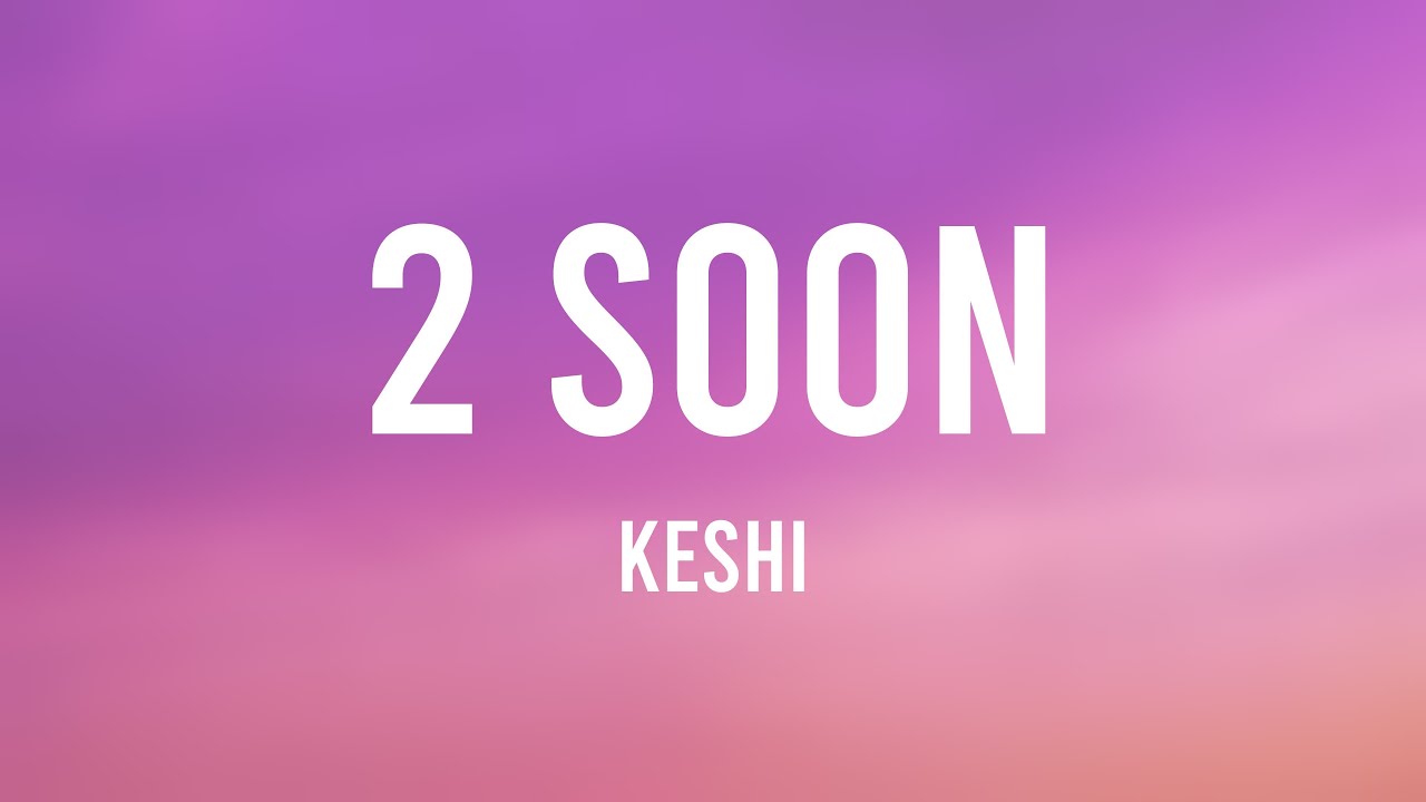 2 Soon - Keshi /Visualized Lyrics/ 💬 - YouTube