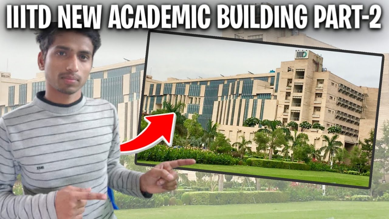 IIITD NEW ACADEMIC BUILDING VLOG PART-2 // BEINGRAHUUL - YouTube
