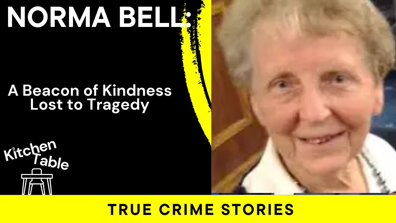 Norma Bell: A Beacon of Kindness Lost to Tragedy - YouTube