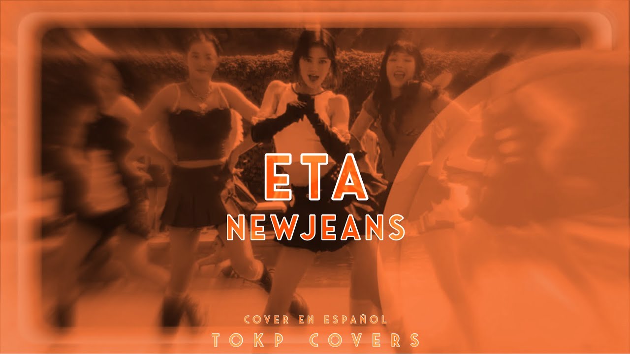 📍 NEWJEANS - ETA [COVER EN ESPAÑOL] 𖦹 TOKP COVERS 📍 - YouTube