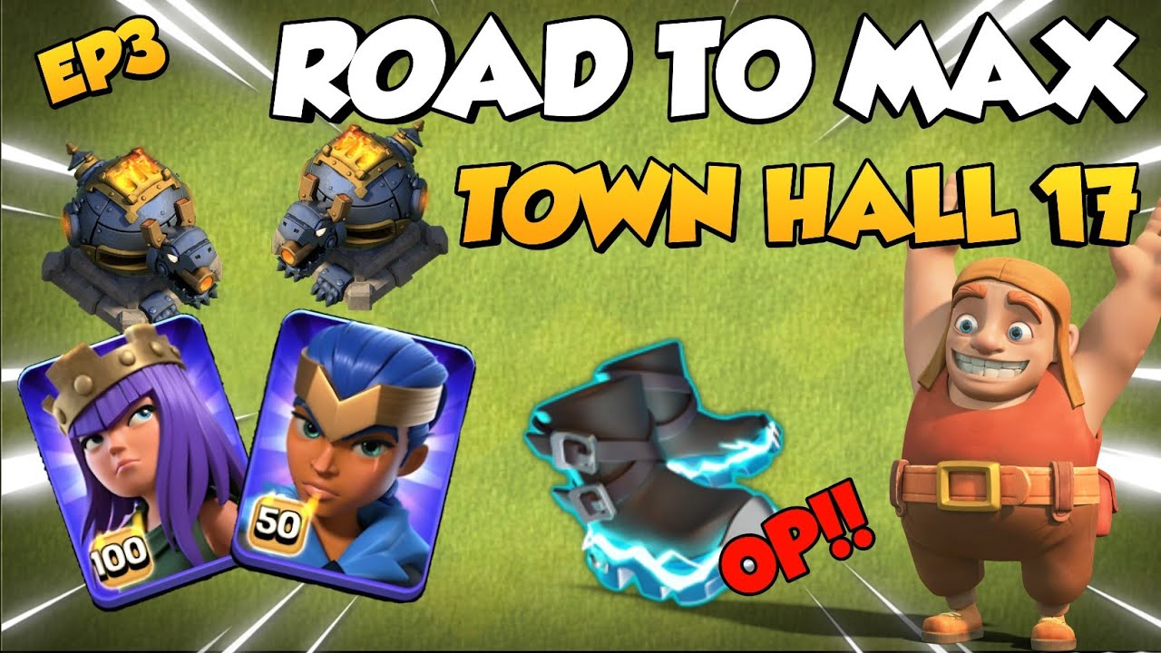 CLASH OF CLANS ROAD TO MAX TH17 EP3I MAXED MY QUEEN!!|road to max th17 ...