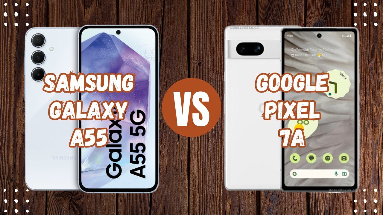 Samsung Galaxy A55 Vs Google Pixel 7a - YouTube