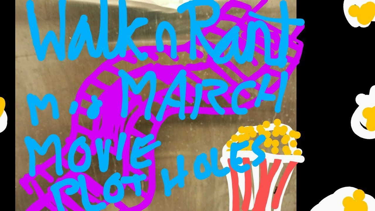 WALK & Rant Mid March😎 Movie plot holes , , , , Sub - YouTube