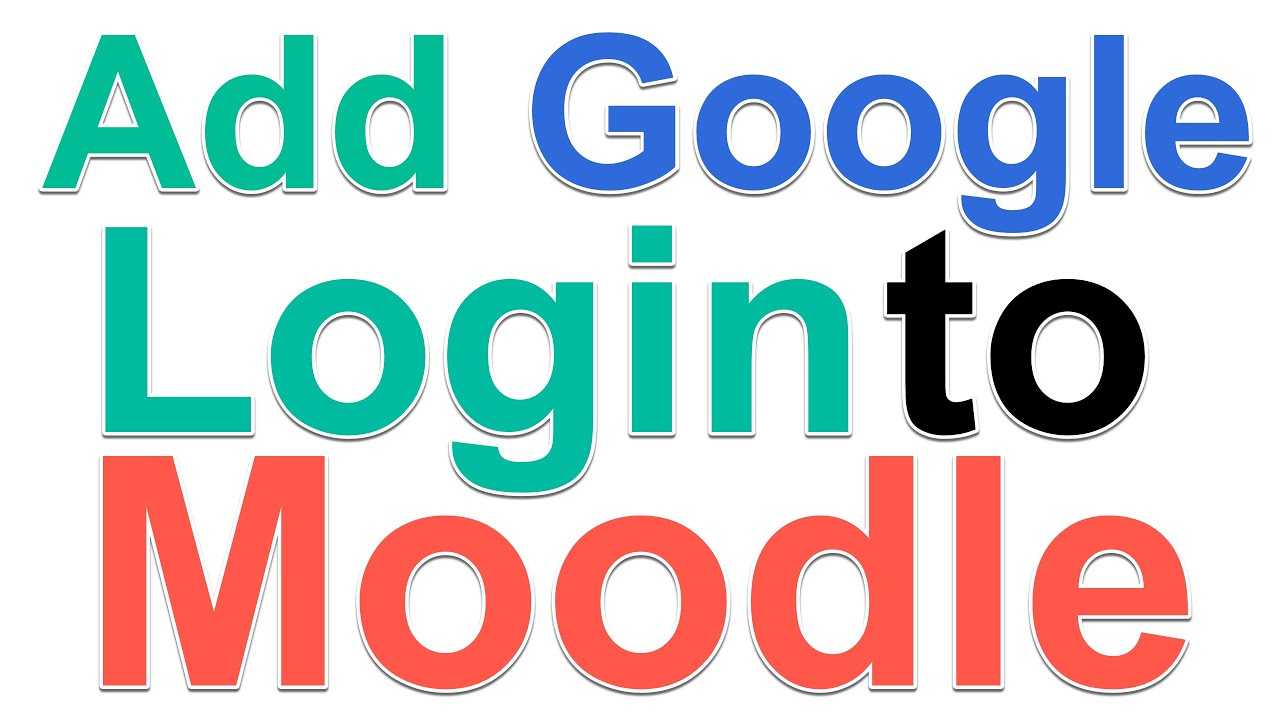 How to Add Google Authentication to Moodle - YouTube