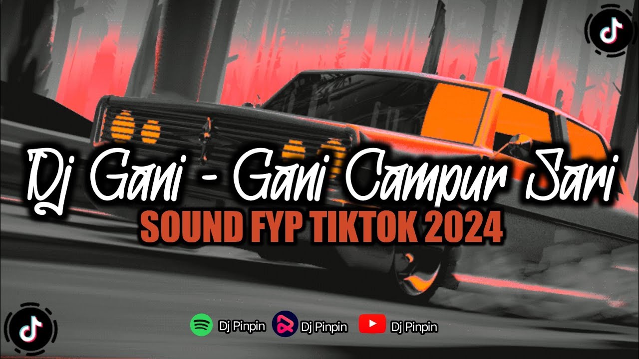 DJ GANI GANI CAMPUR SARI || SOUND FYP TIKTOK - YouTube
