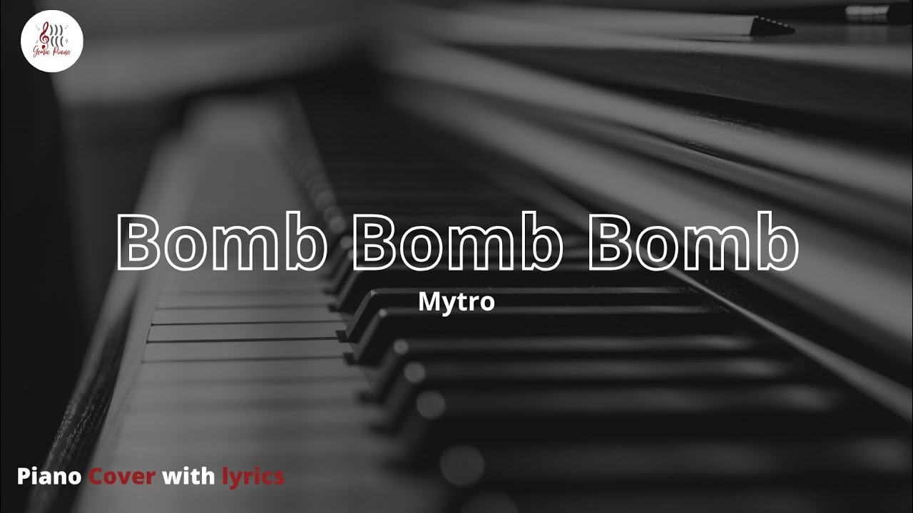 Mytro - Bomb Bomb Bomb (Piano Cover With Lyrics by @GemaPiano ) - YouTube