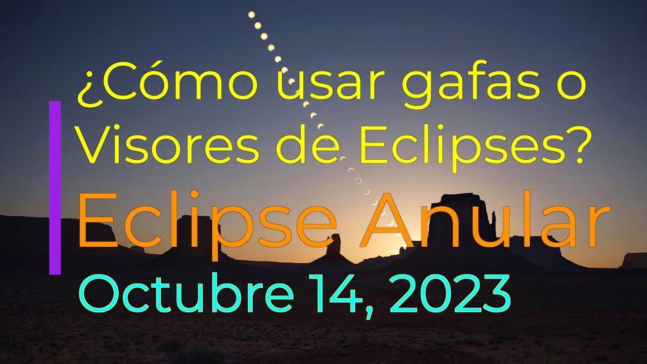 ¿Cómo Usar Gafas o Visores de Eclipses? - YouTube