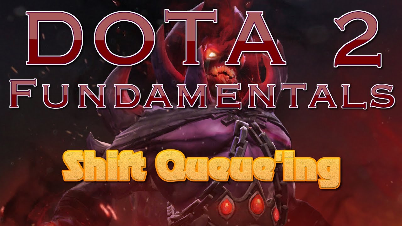 Dota 2 Fundamentals - Shift Queue'ing - YouTube