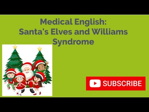 MEDICAL ENGLISH: Santa's Elves - Managing William's Syndrome - YouTube