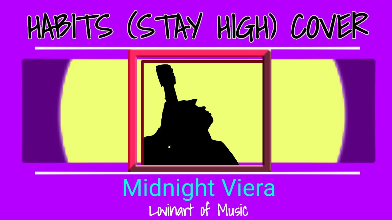Habits (Stay High) Cover by Midnight Viera - YouTube