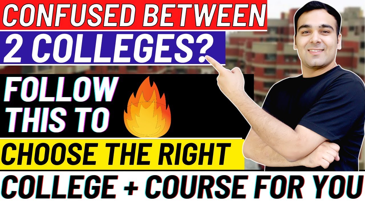 How to Choose Between 2 Colleges🔥 | How to Decide Which College ...