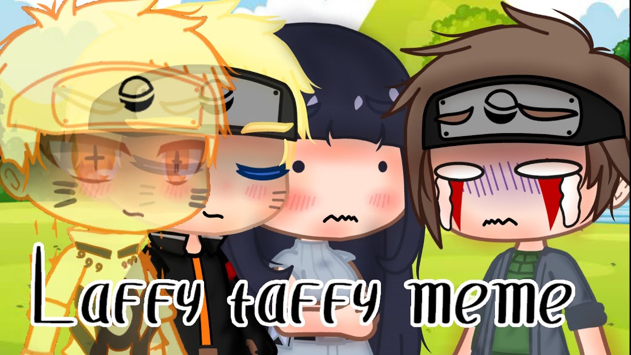 Laffy Taffy meme || naruhina || naruto - YouTube