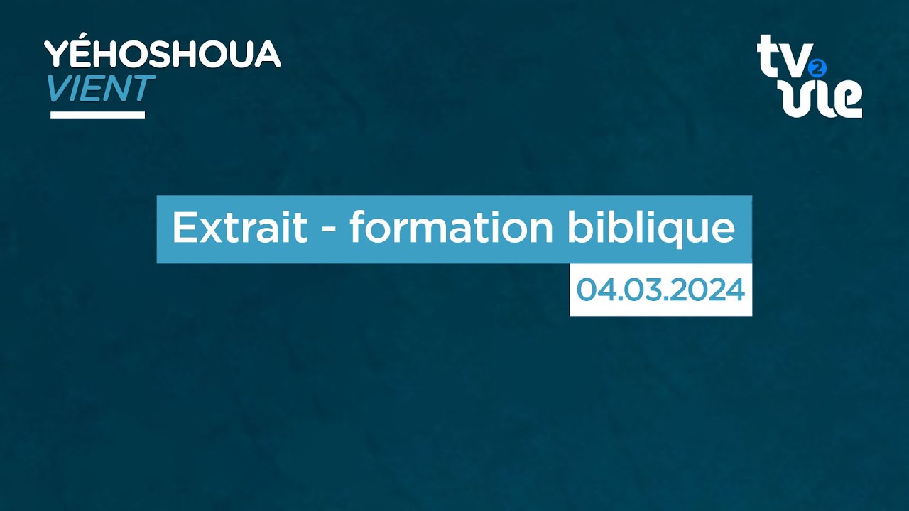 Extrait - formation biblique (04/03/2024) - YouTube