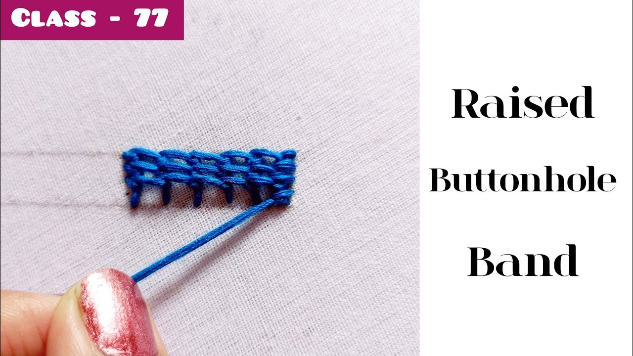 [Class - 77] How to do Raised Buttonhole Band Stitch - YouTube