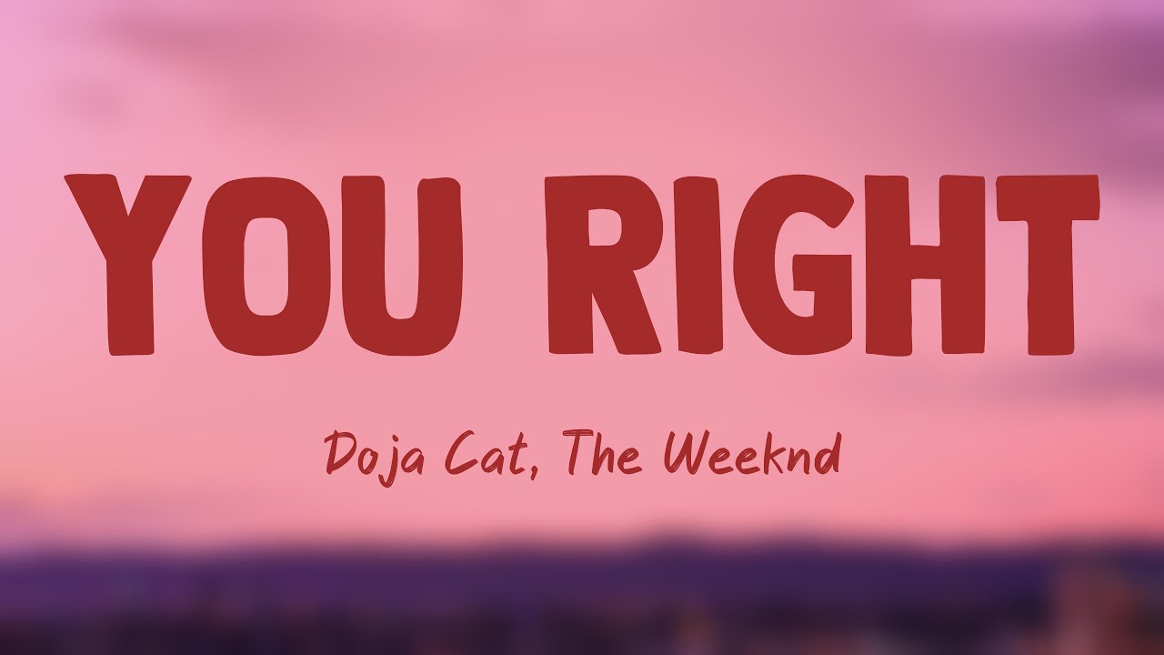 You Right - Doja Cat, The Weeknd (Lyrics Video) 🎤 - YouTube