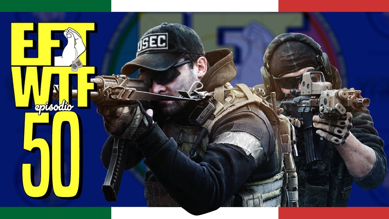 EFT WTF ITA EP.50 - 🔞 ESCAPE FROM TARKOV 🇮🇹 - YouTube