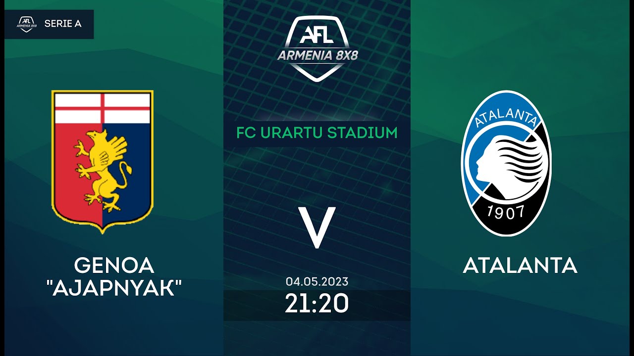 Genoa Ajapnyak 3-2 Atalanta /AFL Armenia - YouTube